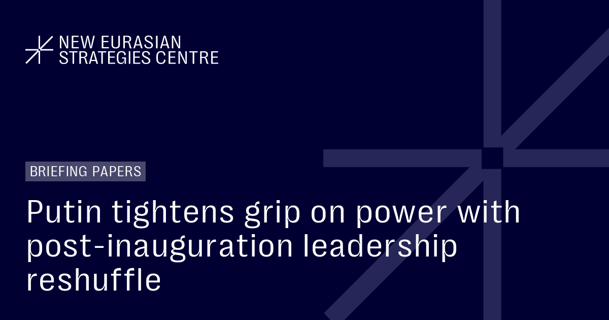 Putin tightens grip on power with post-inauguration leadership ...