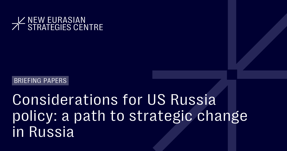 Considerations for US Russia policy: a path to strategic change in ...