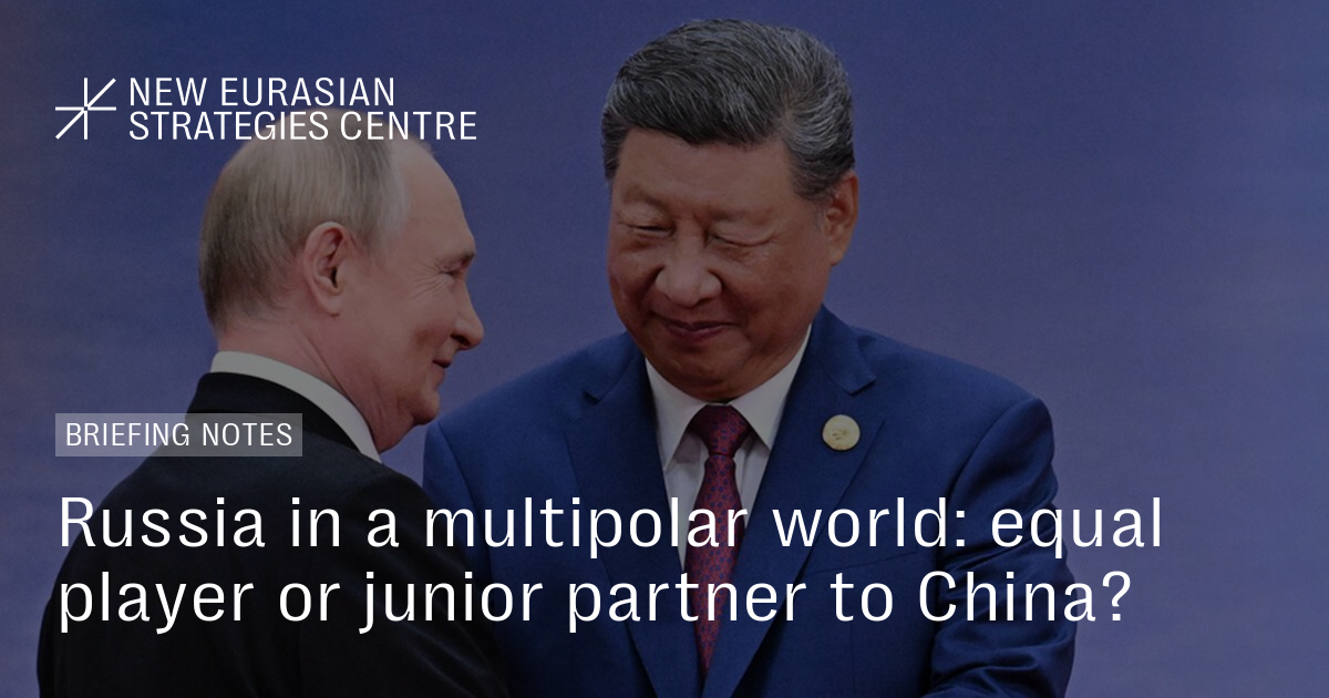 Russia in a multipolar world: equal player or junior partner to China ...
